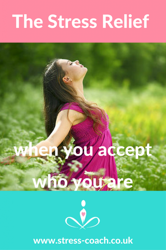 Stress Relief When You Accept Who You Are- Being Yourself