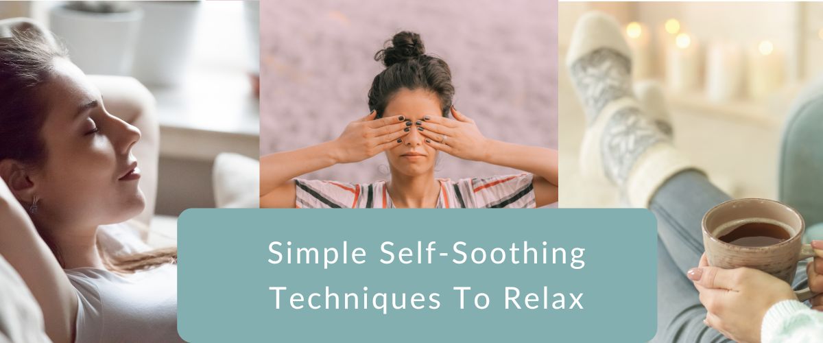 Simple And Easy Self Soothing Techniques To Relax - Stress Coach Training